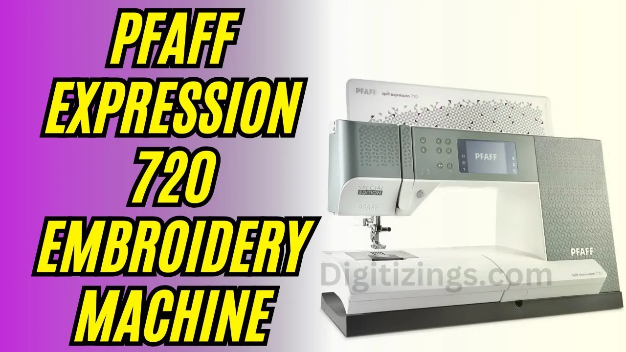 Pfaff Expression 720 Embroidery Machine Review Features & Price